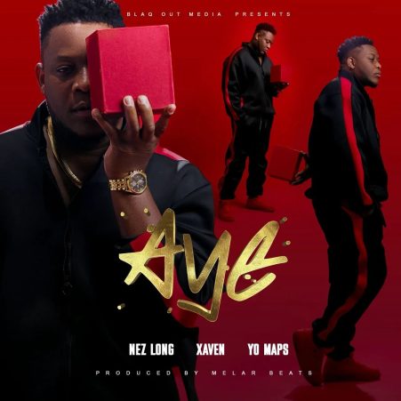 Nez Long ft Xaven & Yo Maps – Aye Mp3 Download