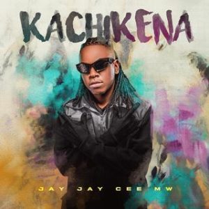 Jay Jay Cee - Kachikena (Full Album & ZIP) Mp3 Download