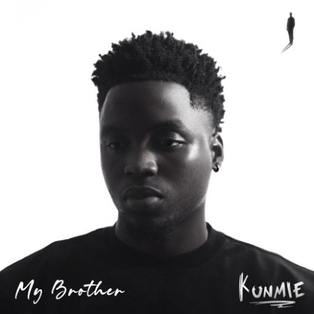 Kunmie - My Brother Mp3 Download : I Love Zed Music