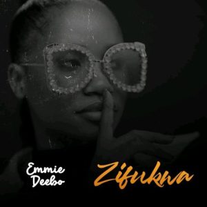 Emmie Deebo - Zifukwa Mp3 Download : I Love Zed Music
