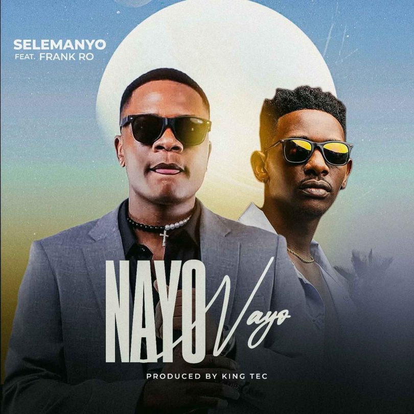 Selemanyo Ft Frank Ro - Nayo Nayo Mp3 Download : I Love Zed Music
