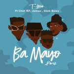 T Low ft Chef 187, Jemax & Slick Bwoy - Ba Mayo Mp3 Download : I Love ...