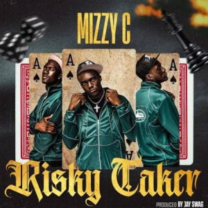 Mizzy C – Risk Taker Mp3 Download : I Love Zed Music